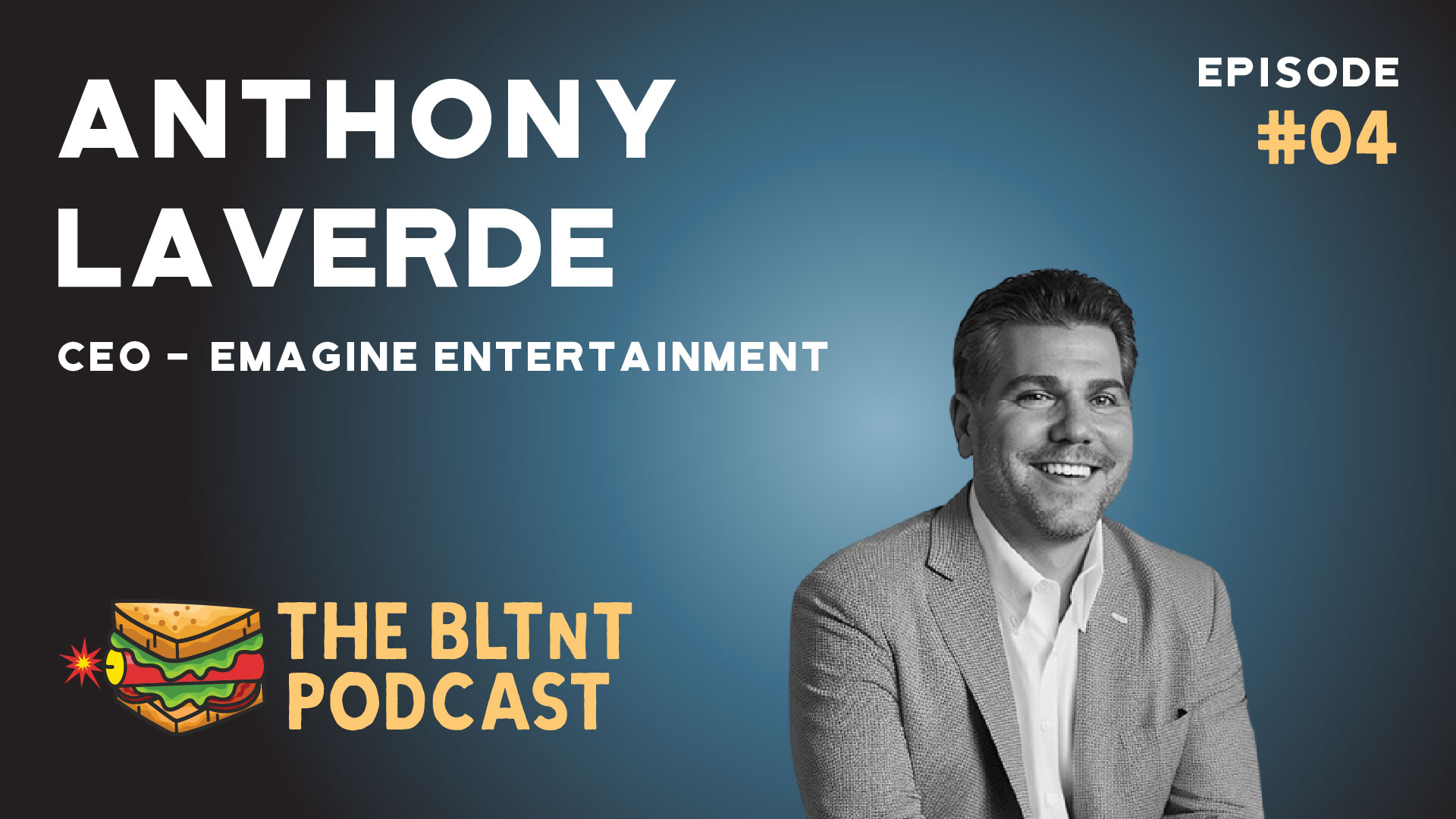 With Anthony LaVerde - Episode 04 - BLTNT Podcast