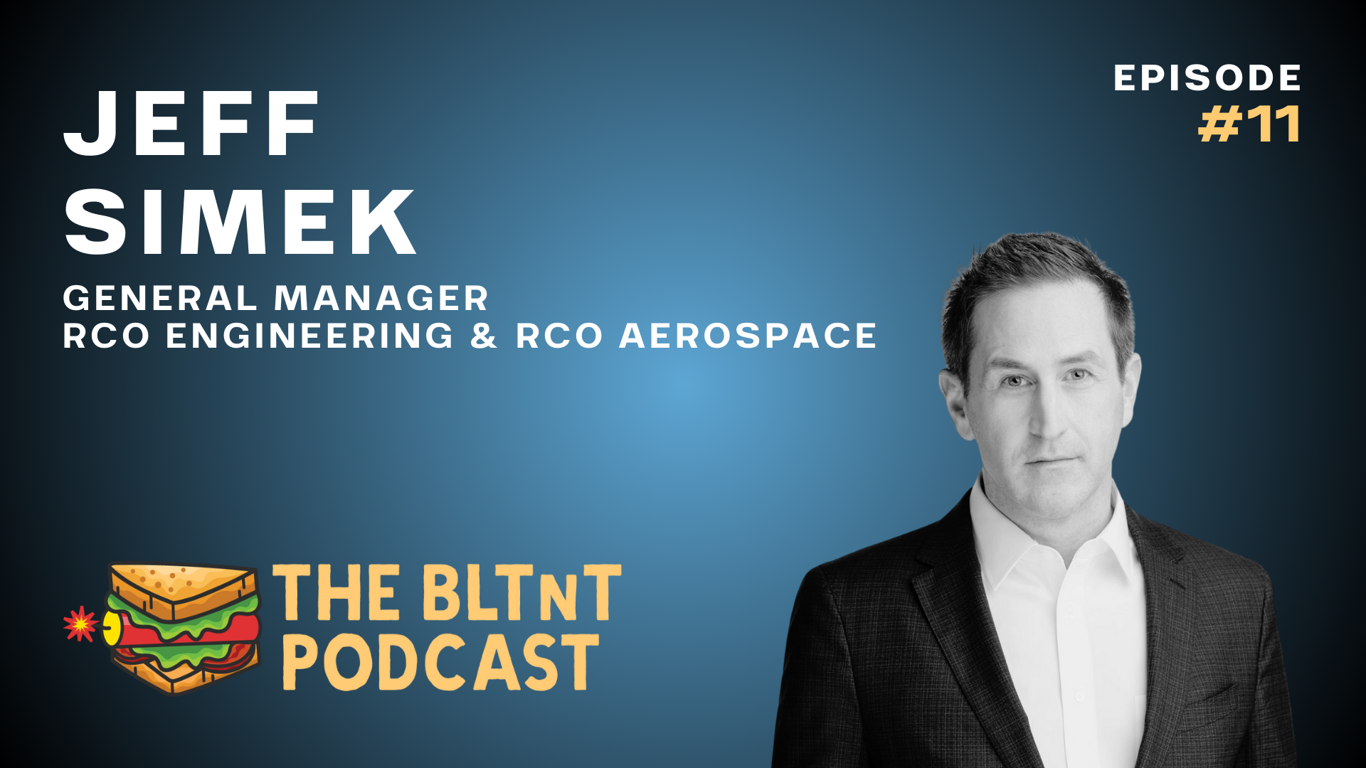 Jeff Simek with RCO Engineering & RCO Aerospace | Episode 11 - BLTNT ...